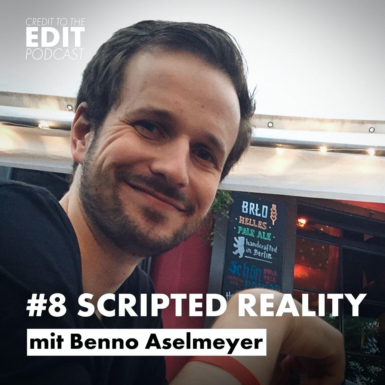 Folge 08: Scripted Reality - Credit to the Edit Podcast